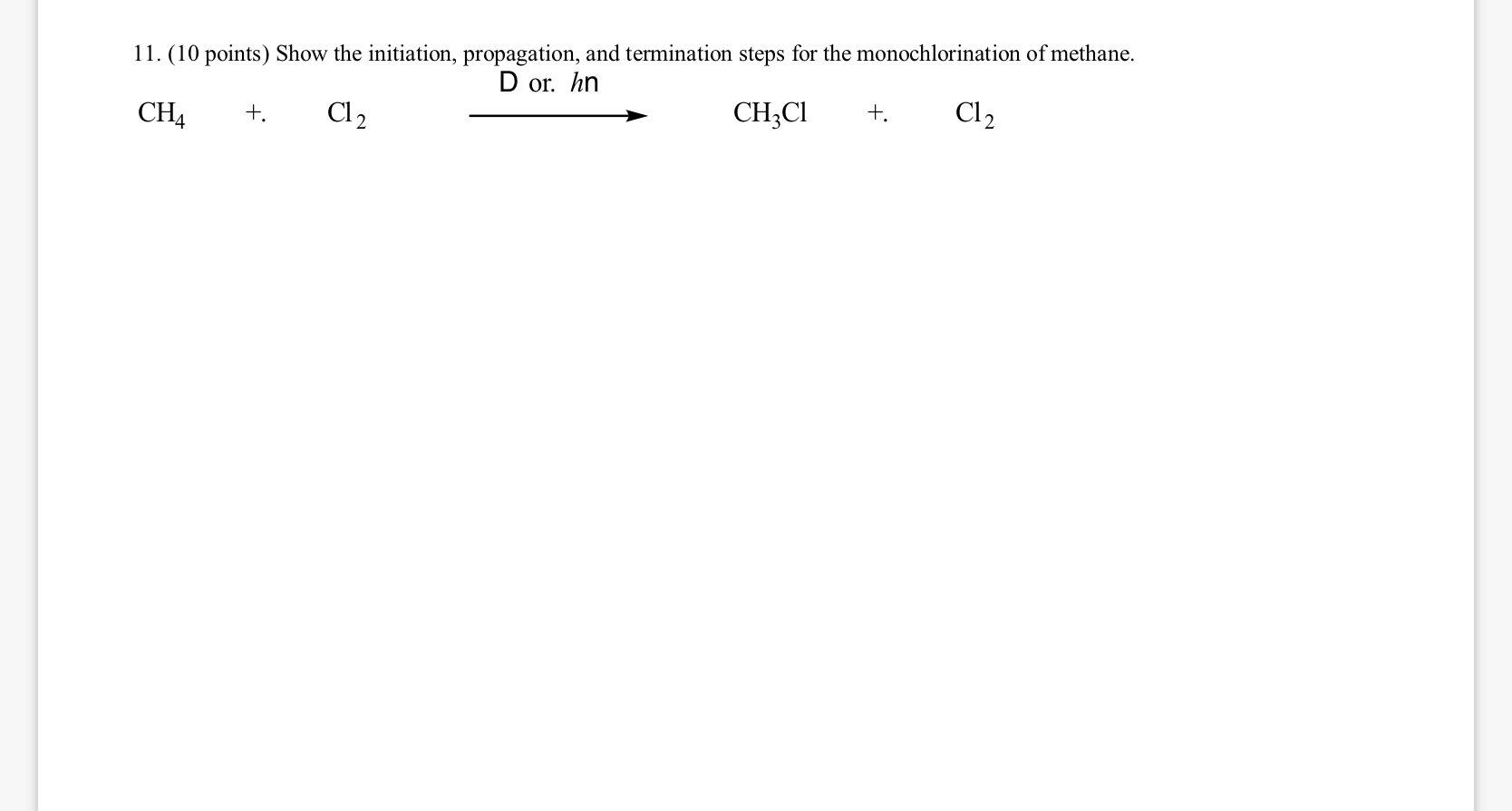 Solved 11. (10 points) Show the initiation, propagation, and | Chegg.com