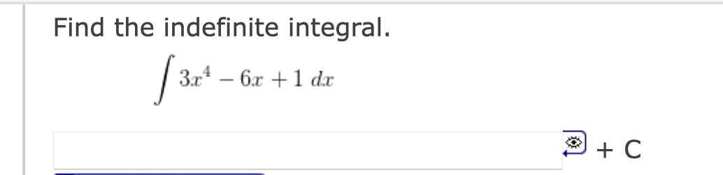 Solved Find the indefinite integral. ∫3x4−6x+1dx | Chegg.com