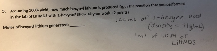 Solved Assuming 100% yield, how much hexynyl lithium is | Chegg.com