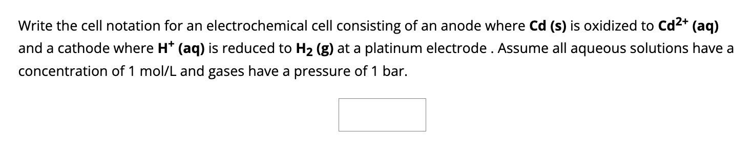Solved Write the cell notation for an electrochemical cell | Chegg.com