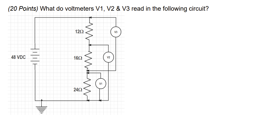 Solved (20 Points) What do voltmeters V1, V2 \& V3 read in | Chegg.com