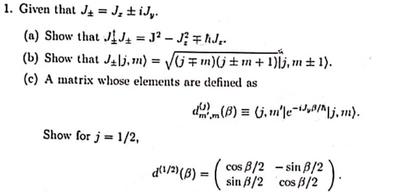 Solved Given that J±=Jx±iJy. (a) Show that J±†J±=J2−Jz2∓ℏJz. | Chegg.com