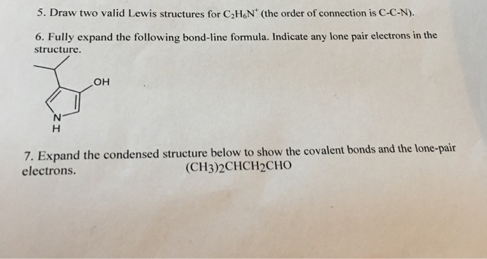 Solved 5. Draw two valid Lewis structures for C2H&N (the | Chegg.com