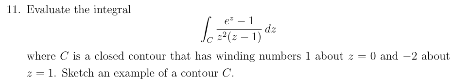 Solved Evaluate the integral∫C﻿ez-1z2(z-1)dzwhere C ﻿is a | Chegg.com