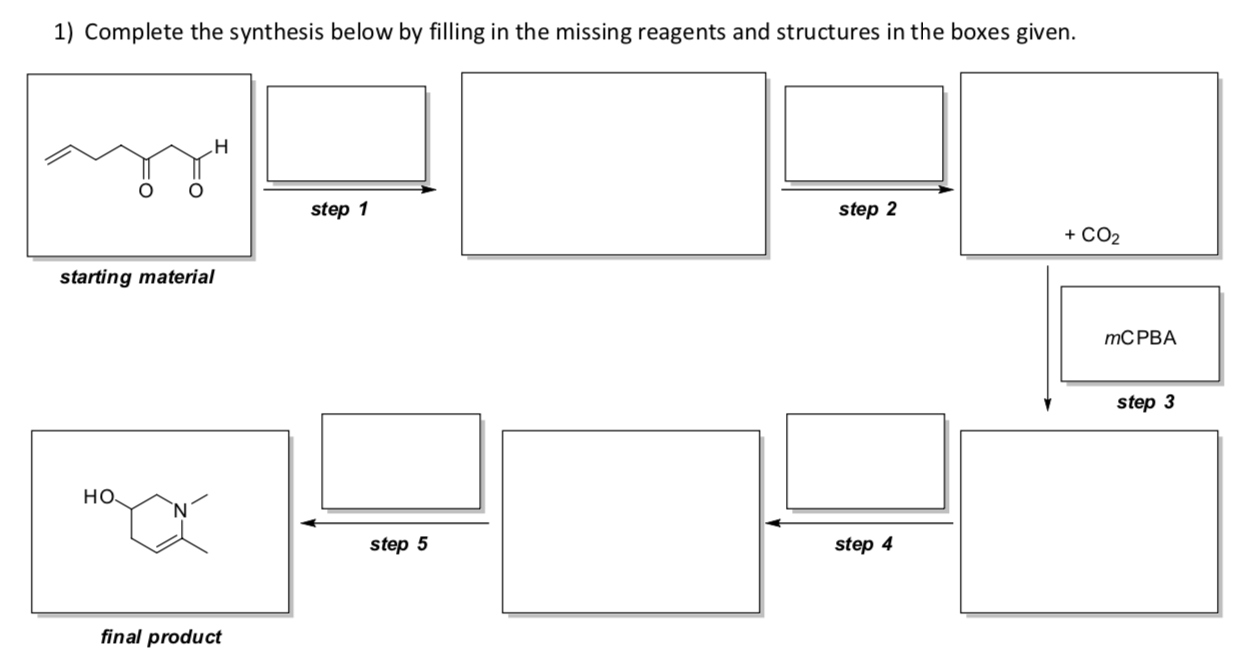 Solved 1) Complete the synthesis below by filling in the | Chegg.com