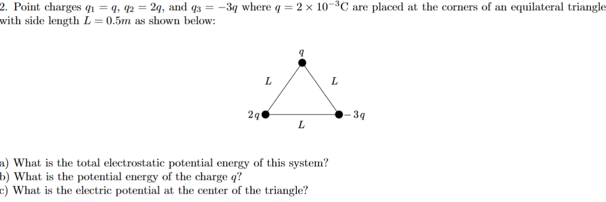 Solved 2. Point charges q1=q,q2=2q, and q3=−3q where | Chegg.com