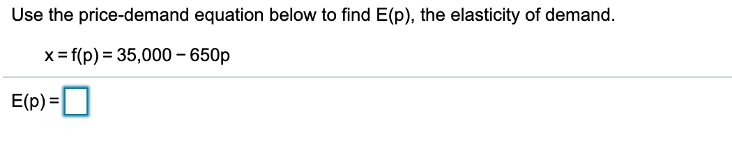 Solved Use the price-demand equation below to find | Chegg.com