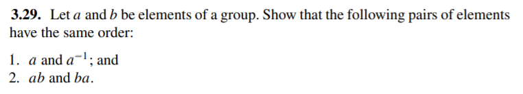 Solved 3.29. Let a and b be elements of a group. Show that | Chegg.com