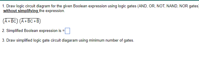 Solved 1. Draw logic circuit diagram for the given Boolean | Chegg.com