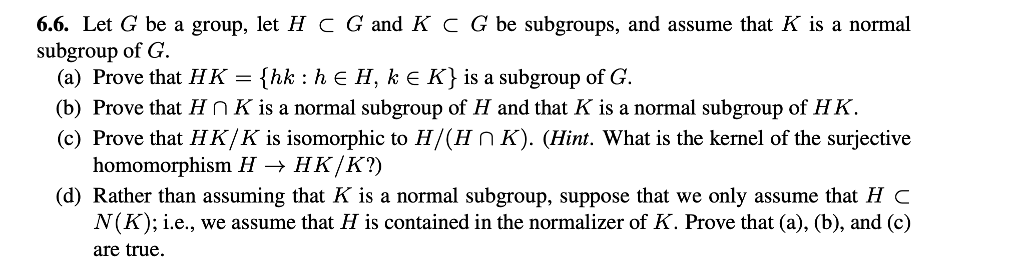 Solved 6.6. Let G be a group, let H⊂G and K⊂G be subgroups, | Chegg.com