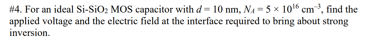 Solved #4. For an ideal Si-SiO₂ MOS capacitor with d = 10 | Chegg.com