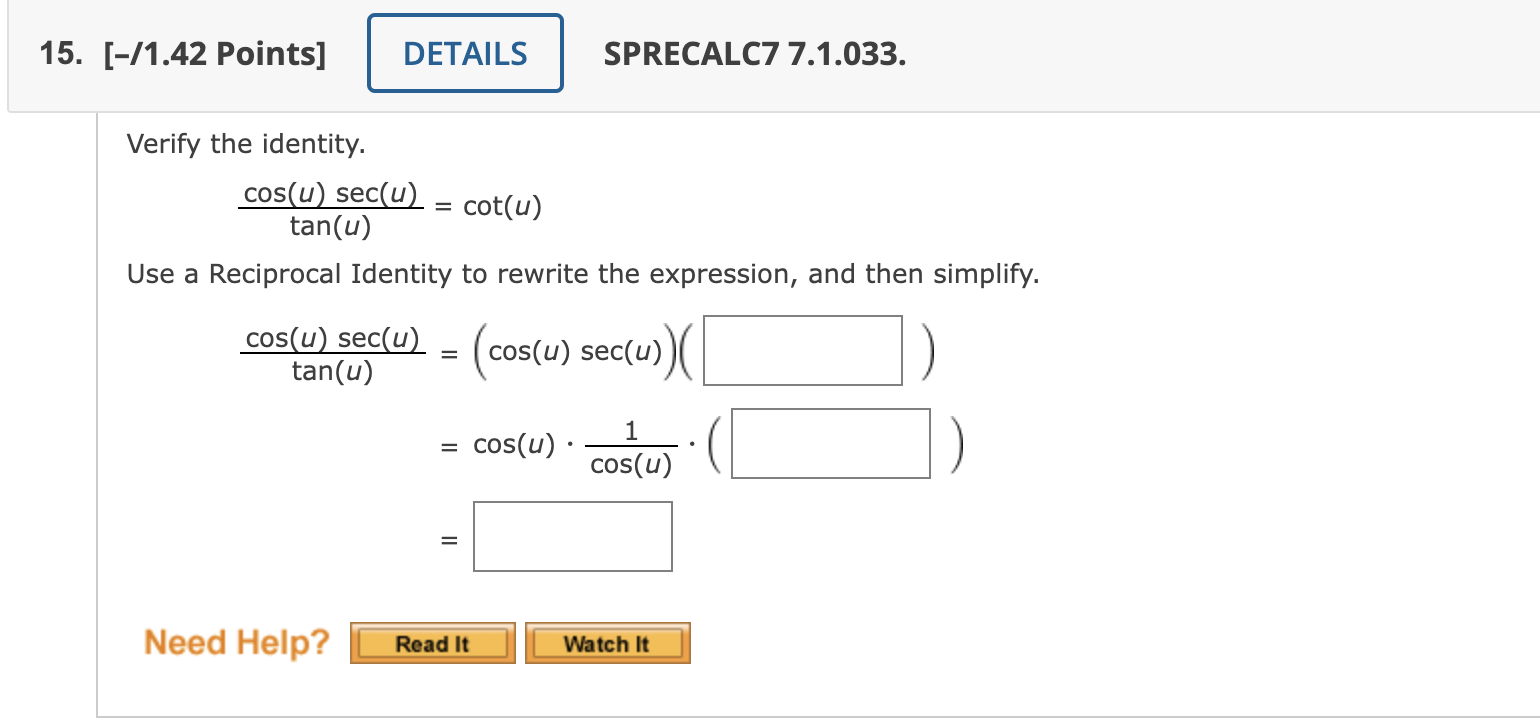 Solved Verify the identity. tan(u)cos(u)sec(u)=cot(u) Use a | Chegg.com