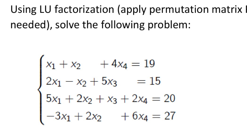 Solved Using LU factorization (apply permutation matrix | Chegg.com