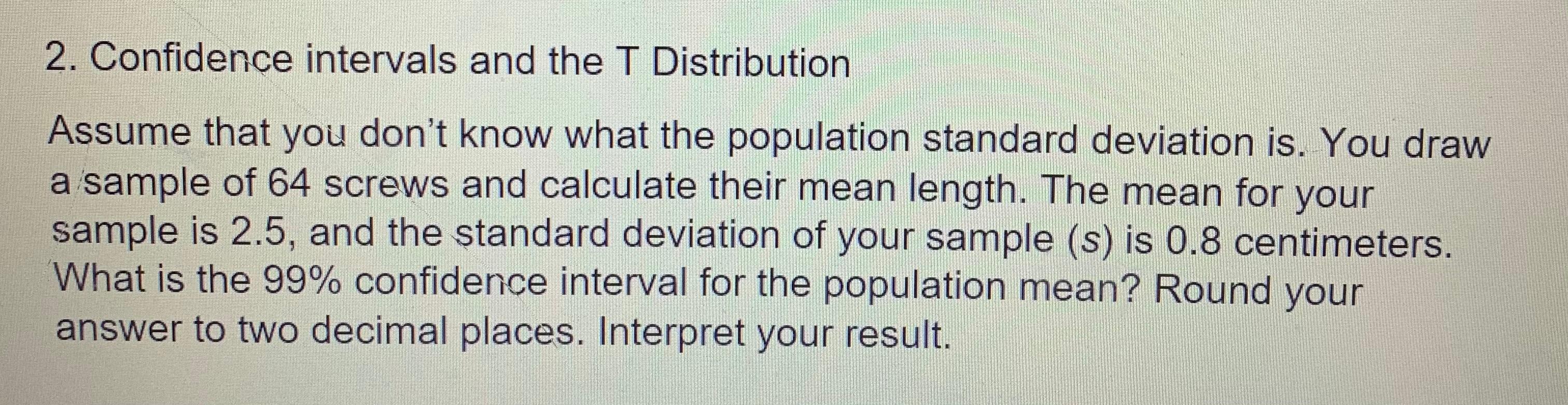 Solved 2. Confidence intervals and the T Distribution Assume | Chegg.com