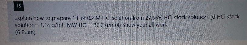 Solved 13 Explain how to prepare 1 L of 0.2 M HCl solution | Chegg.com
