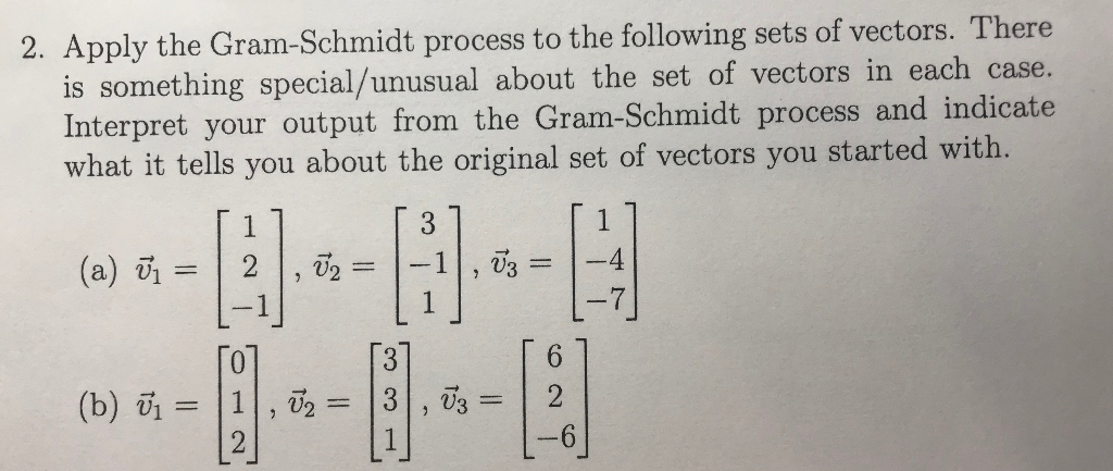 Solved 2. Apply the Gram-Schmidt process to the following | Chegg.com