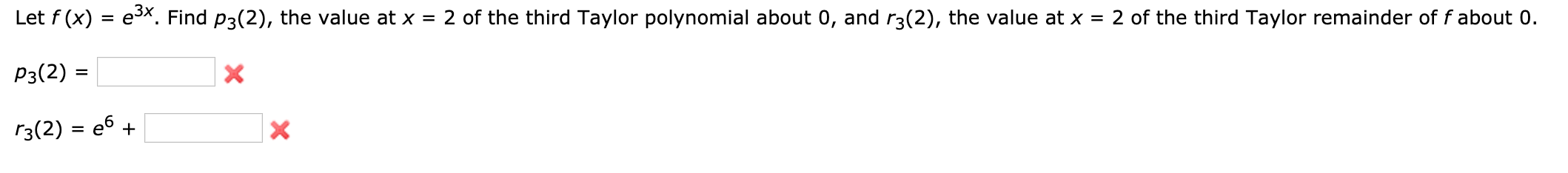 Solved Let f(x) = e3x. Find p3(2), the value at x = 2 of the | Chegg.com