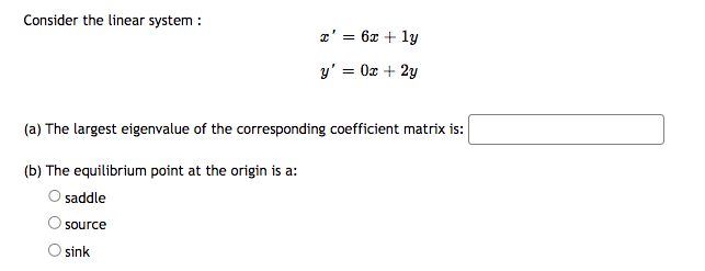 Solved Consider the linear system : x′=6x+1yy′=0x+2y (a) The | Chegg.com