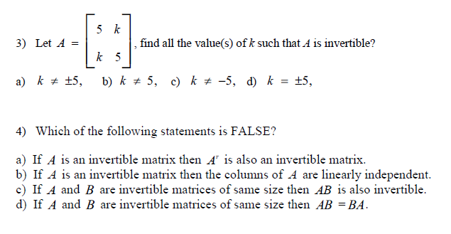 Solved 3) Let A=[5kk5], find all the value(s) of k such that | Chegg.com