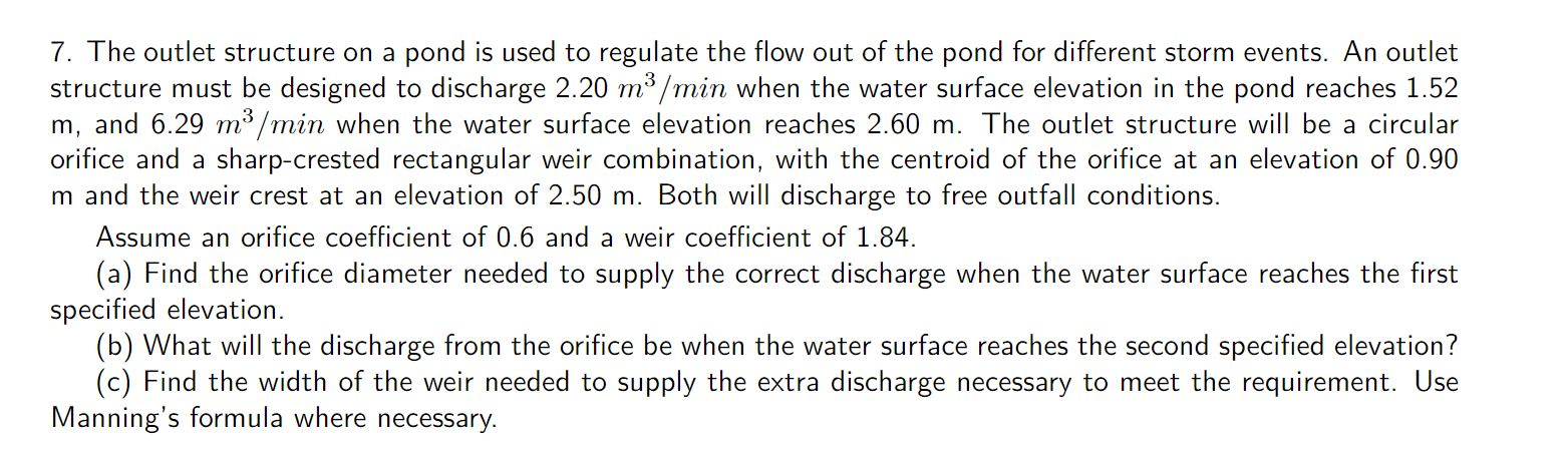 Solved 7. The outlet structure on a pond is used to regulate | Chegg.com