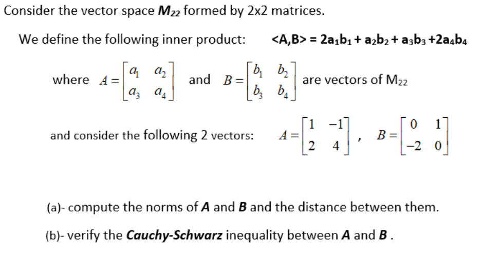 Solved Consider the vector space M22 formed by 2x2 matrices. | Chegg.com