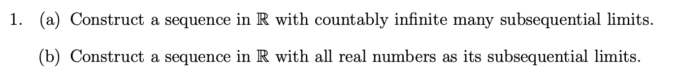 Solved 1. (a) Construct a sequence in R with countably | Chegg.com