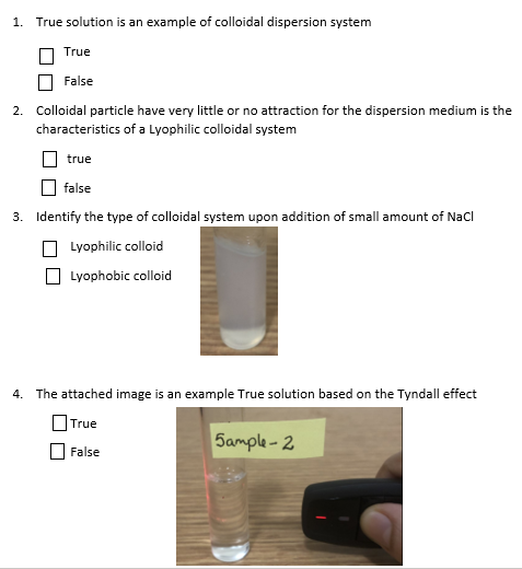 Solved 1. True solution is an example of colloidal | Chegg.com