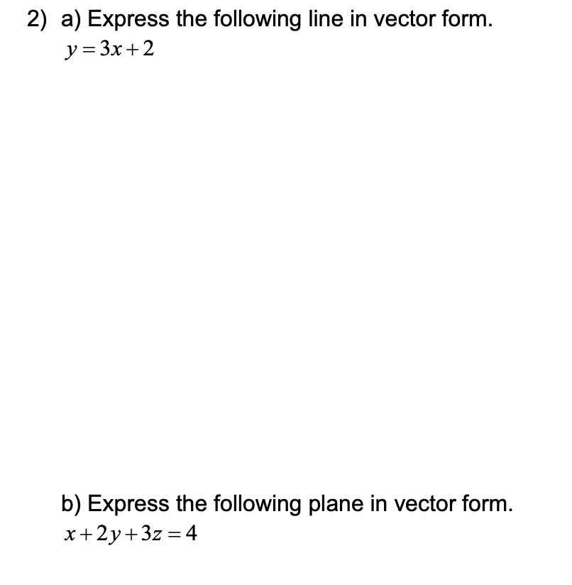 Solved 2) a) Express the following line in vector form. y=3x | Chegg.com