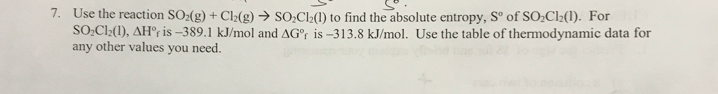 Solved 7. Use the reaction SO2(g) + Cl2(g) → SO2Cl2(1) to | Chegg.com