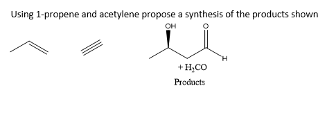 Solved Using 1-propene and acetylene propose a synthesis of | Chegg.com