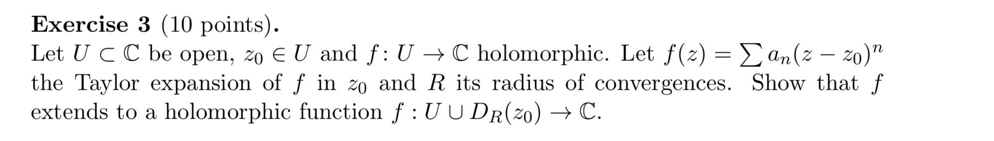Solved Exercise 3 (10 points). Let U⊂C be open, z0∈U and | Chegg.com