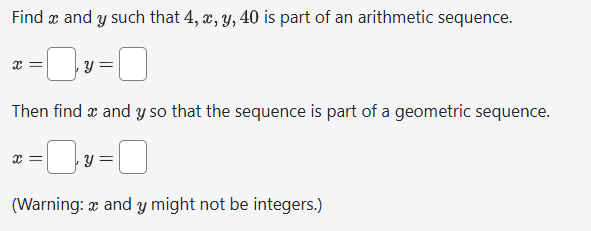 Solved Find x ﻿and y ﻿such that 4,x,y,40 is ﻿part of an | Chegg.com