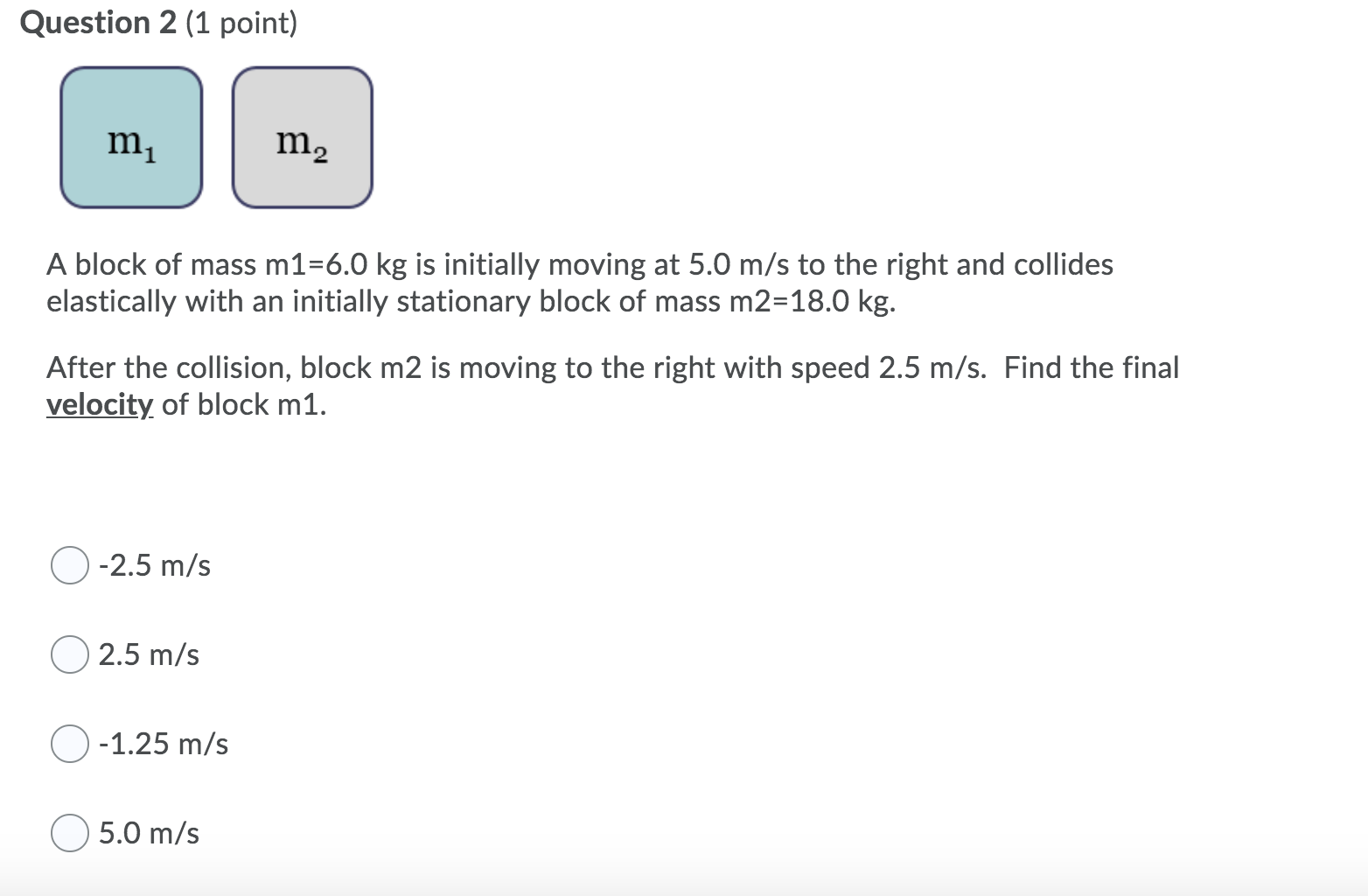 Solved Question 1 (1 point) m2 A block of mass m1=6.0 kg is | Chegg.com