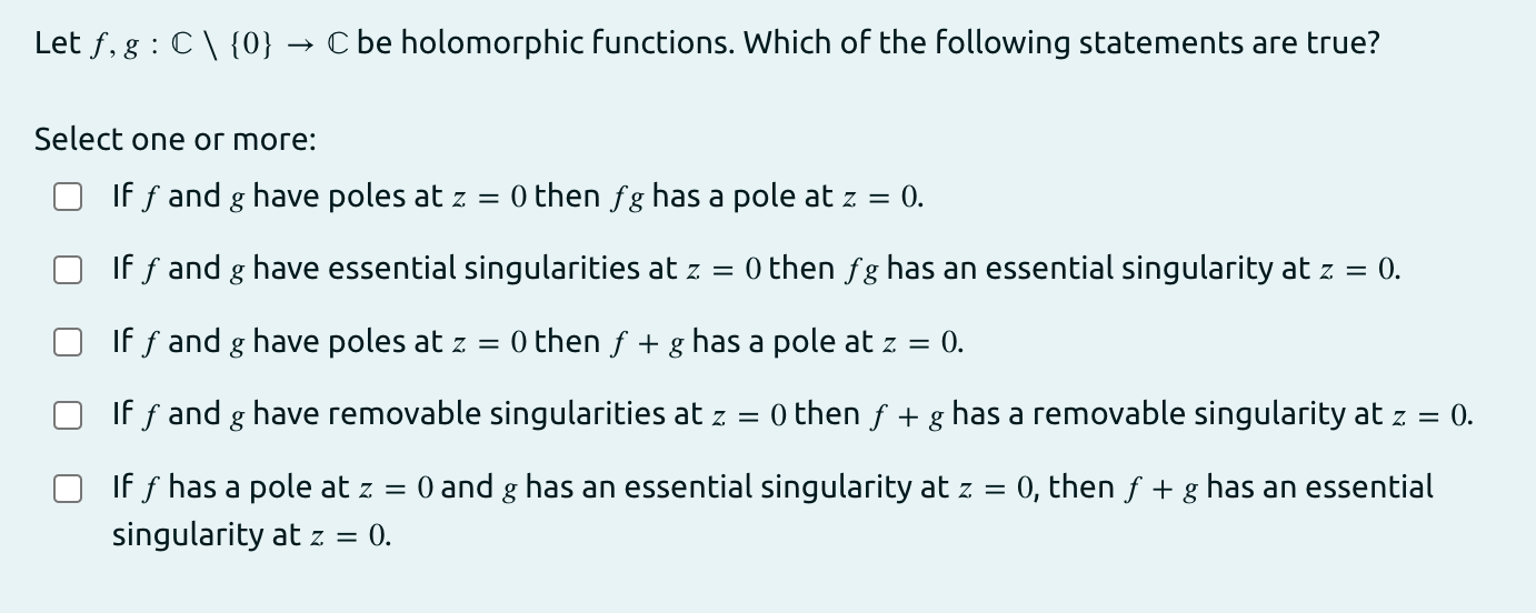 Solved Let f,g:C\{0}→C be holomorphic functions. Which of | Chegg.com