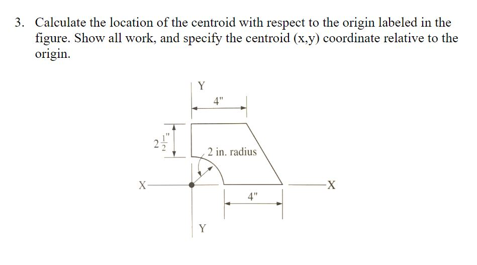 Solved 3. Calculate the location of the centroid with | Chegg.com