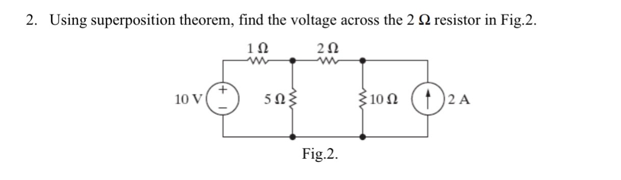 Solved 2. Using superposition theorem, find the voltage | Chegg.com Solved 2. Using superposition theorem, find the voltage | Chegg.com
