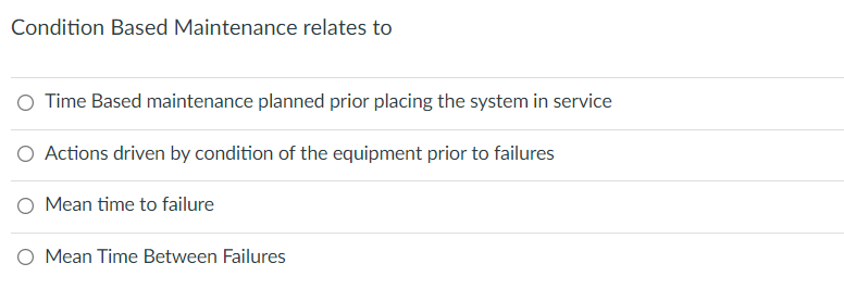 Solved Condition Based Maintenance relates to Time Based | Chegg.com