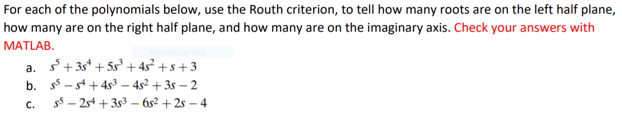 Solved For each of the polynomials below, use the Routh | Chegg.com
