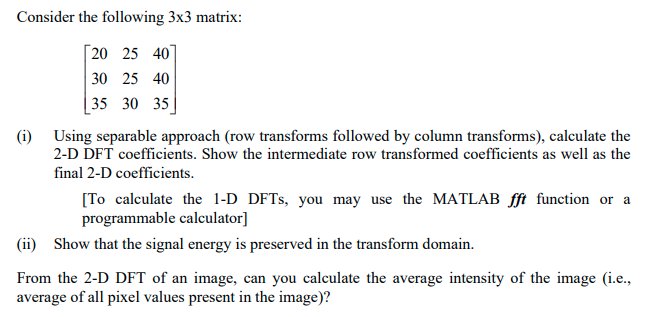Consider the following 3x3 matrix: [20 25 40 30 25 40 | Chegg.com