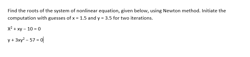 Solved Find the roots of the system of nonlinear equation, | Chegg.com