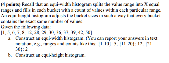 Solved (4 points) Recall that an equi-width histogram splits | Chegg.com