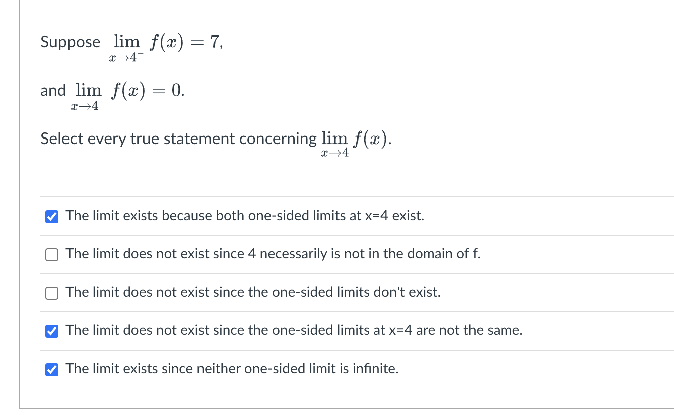 Solved Suppose limx→4-f(x)=7,and limx→4+f(x)=0.Select every | Chegg.com