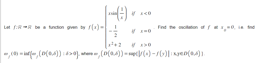 Solved Let f:R→R be a function given by f(x)=⎩⎨⎧xsin(x1) if | Chegg.com