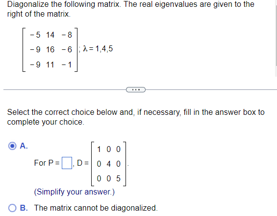 Solved Diagonalize the following matrix. The real | Chegg.com