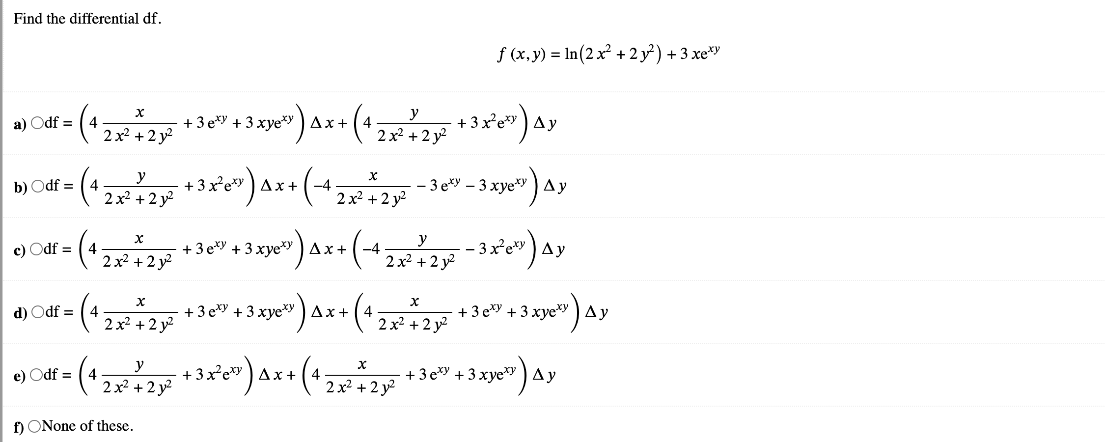 Solved Find the differential df. f(x,y)=ln(2x2+2y2)+3xexy a) | Chegg.com