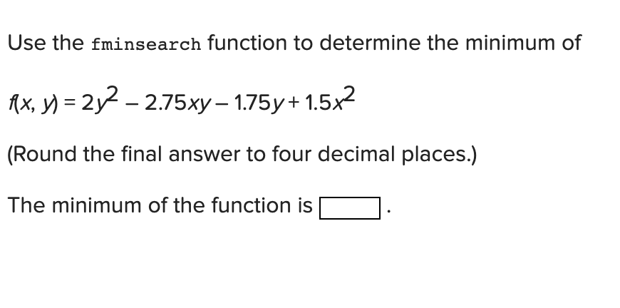 Solved Use the fminsearch function to determine the minimum | Chegg.com