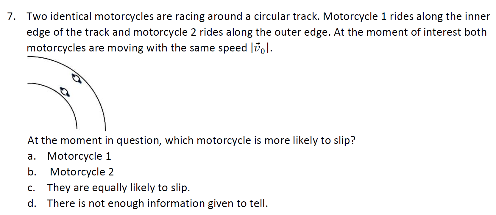 Solved 7. Two identical motorcycles are racing around a | Chegg.com