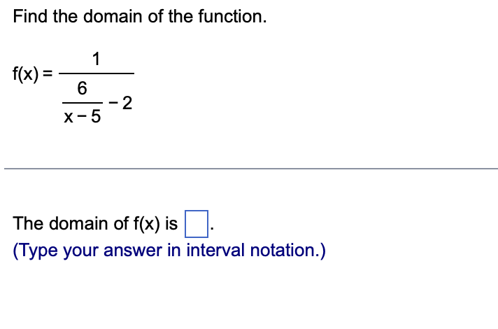 Solved Find the domain of the function. f(x)=x−56−21 The | Chegg.com