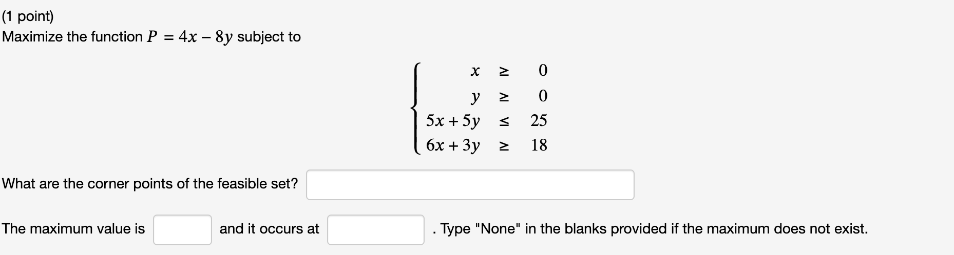 Solved (1 point) Maximize the function P=4x−8y subject to | Chegg.com