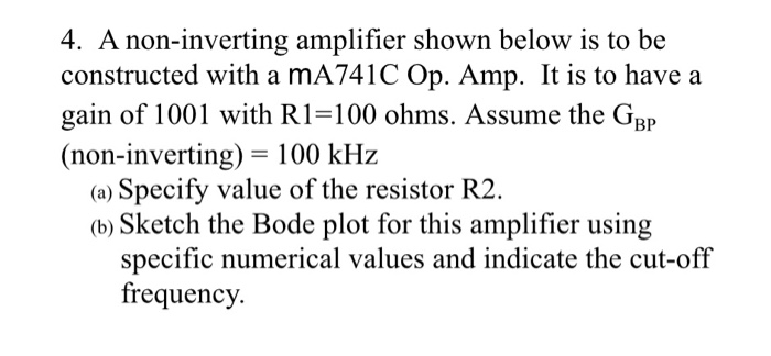 Solved 4. A non-inverting amplifier shown below is to be | Chegg.com